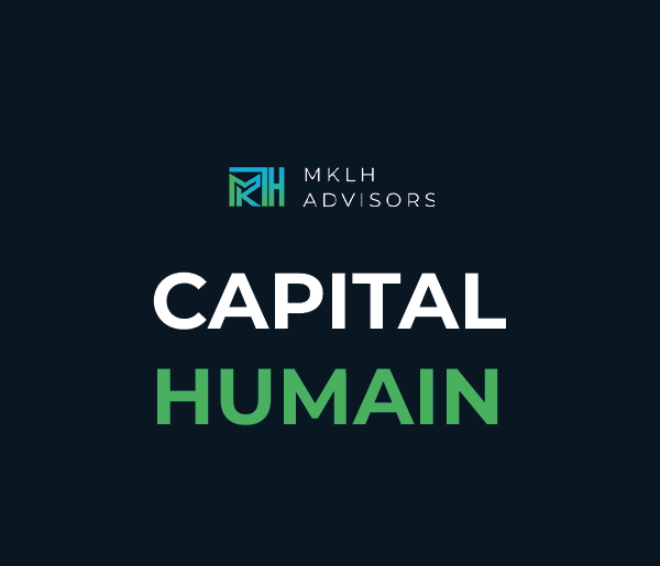 Capital Humain – MKLH ADVISORS